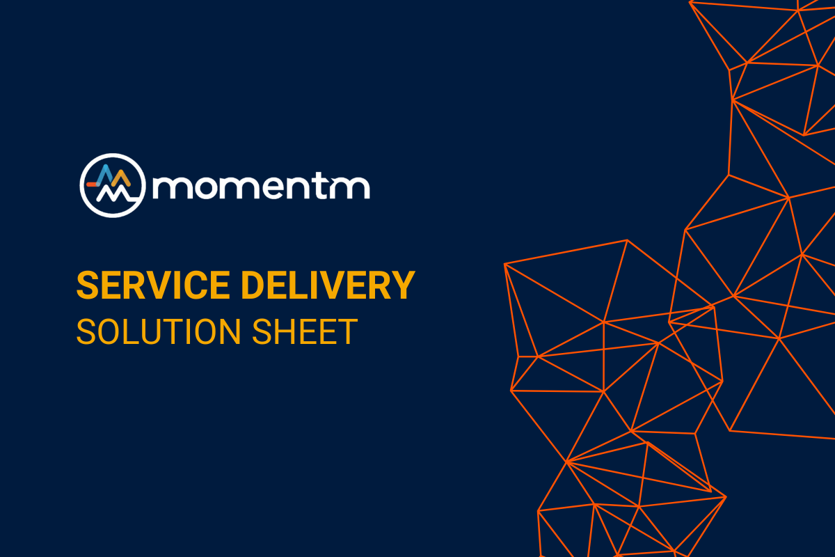 Service Delivery Solution Sheet - Momentm Technologies